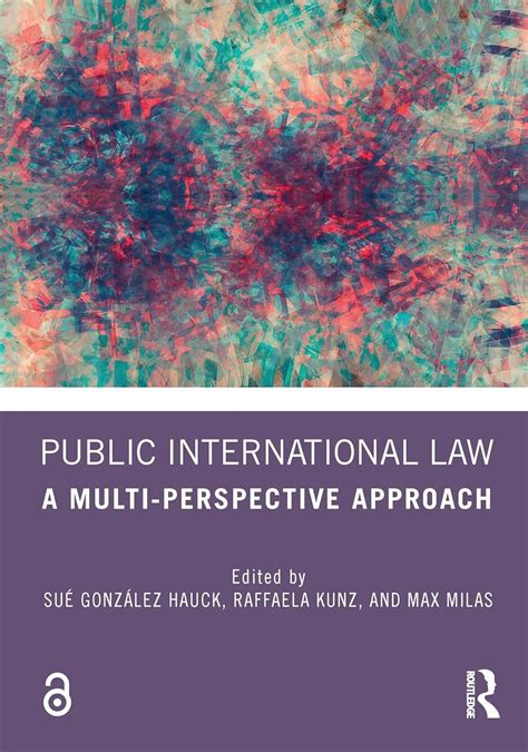 Public International Law A Multi Perspective Approach González Hauck Sué Kunz Raffaela