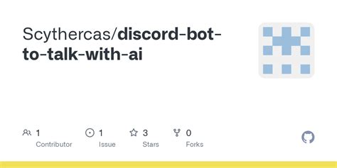 Github Scythercasdiscord Bot To Talk With Ai