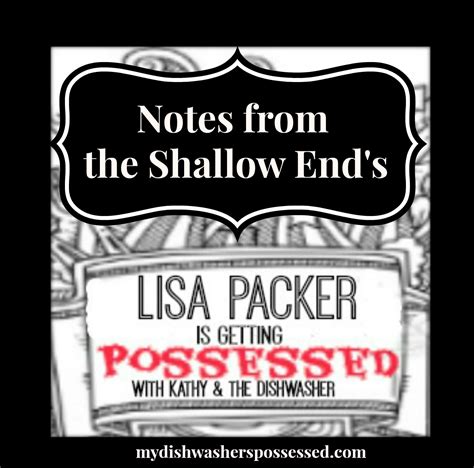 Lisa Packer Of Notes From The Shallow End Is Getting Possessed With Kathy And The Dishwasher