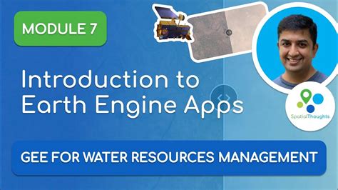 Module 7 Introduction To Earth Engine Apps Gee For Water Resources Management Youtube