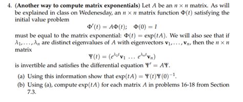 Solved 4 Another Way To Compute Matrix Exponentials Let A