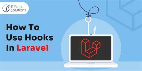 it path solutions on linkedin how to use hooks in laravel top mobile