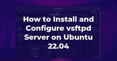 How To Install And Configure Vsftpd Server On Ubuntu 2204