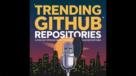 Trending Github Repos Podcast 036 Youtube