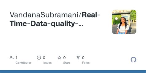 Github Vandanasubramanireal Time Data Quality Validation For