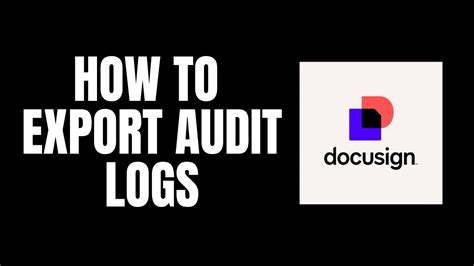 How To Export Audit Logs Docusign Tutorials Youtube