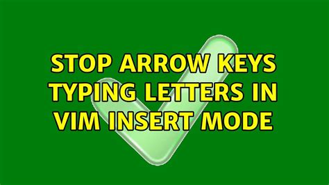Stop Arrow Keys Typing Letters In Vim Insert Mode Youtube
