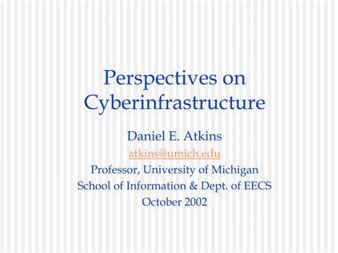 Ppt Perspectives On Cyberinfrastructure Powerpoint Presentation Free