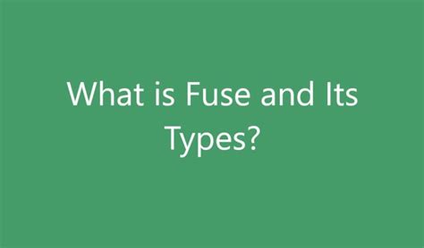 What Is Fuse And Its Types Compileiot