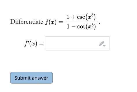 Solved Differentiate F X 1 Csc X8 1 Cot X8 F X