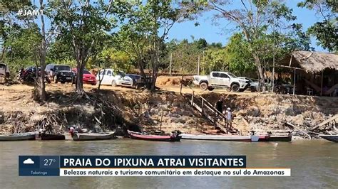Vídeo Praia Do Ipixuna Atrai Visitantes No Sul Do Am Vídeos Jam 1ª