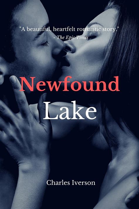 Newfound Lake Thrilling Romantic And Erotic Story Of Strangers Forced To Becoming More Than