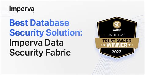 Imperva Data Security Fabric Has Won The 2022 Sc Media Award In Trust For… Imperva