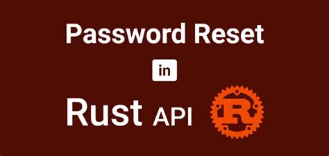 Rust Api Forgotreset Password With Emails 2025