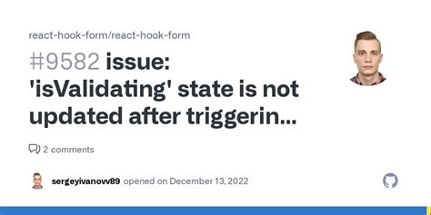 Issue Isvalidating State Is Not Updated After Triggering Validation
