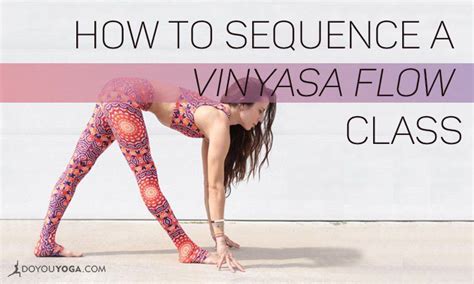 How To Sequence A Vinyasa Flow Class Doyou Yoga Flow Sequence Vinyasa Flow Yoga Benefits