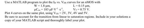 Solved Use A Matlab Program To Plot The Id Vs Vds Curves
