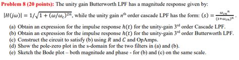 Problem 8 20 Points The Unity Gain Butterworth LPF Chegg Com