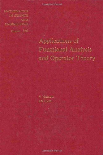 Applications Of Functional Analysis And Operator Theory 2nd By V