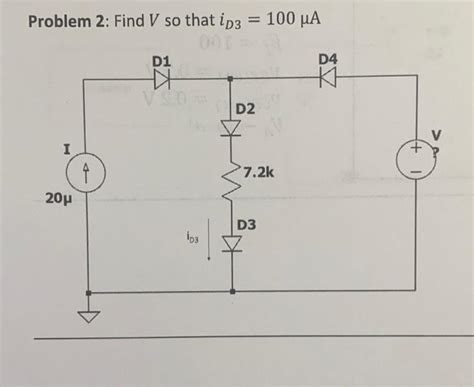 Solved Problem 2 Find V So That Id3100μa