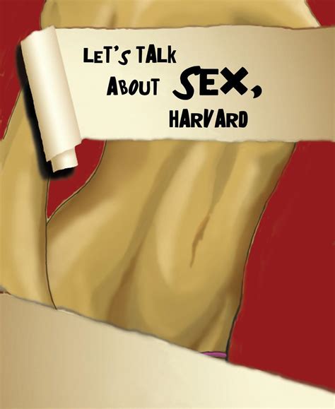 Let S Talk About Sex Harvard Arts The Harvard Crimson