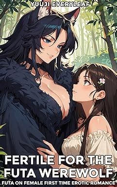 Fertile For The Futa Werewolf A Futa On Female First Time Erotic