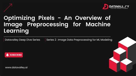 Optimizing Pixels An Overview Of Image Preprocessing For Machine Learning