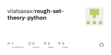 Github Vilatsasaxrough Set Theory Python