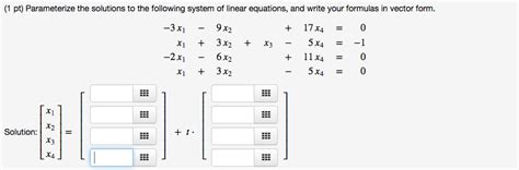 Solved Parameterize The Solutions To The Following System Of
