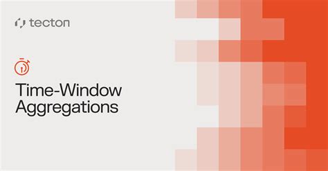 Advanced Time Window Aggregations For Ml Feature Engineering Tecton