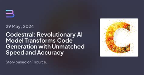 Codestral Revolutionary Ai Model Transforms Code Generation With Unmatched Speed And Accuracy