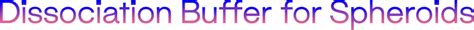 Dissociation Buffer For Spheroids Cellenion