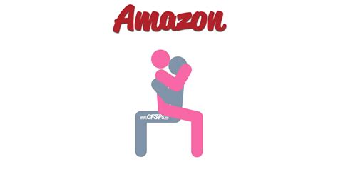 Amazon Sex Position How To Do It Tips That Spice It Up