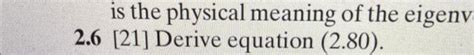 Solved Is The Physical Meaning Of The Eigenv 26 21 Derive