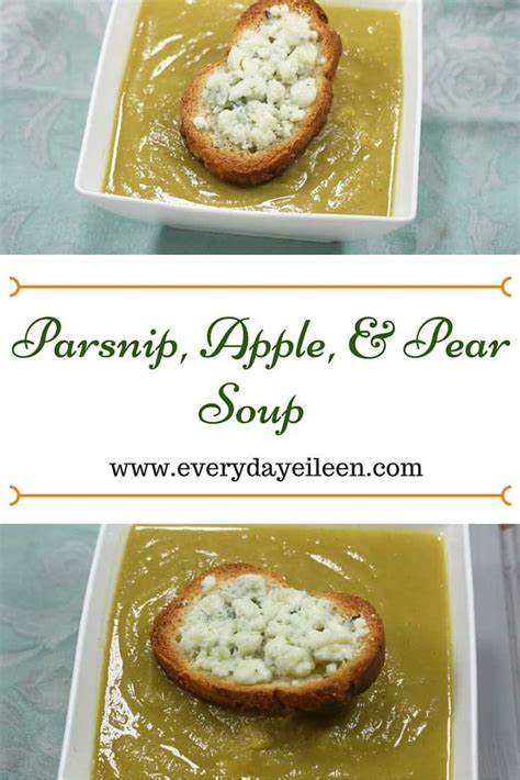 Parsnip Apple And Pear Soup Everyday Eileen