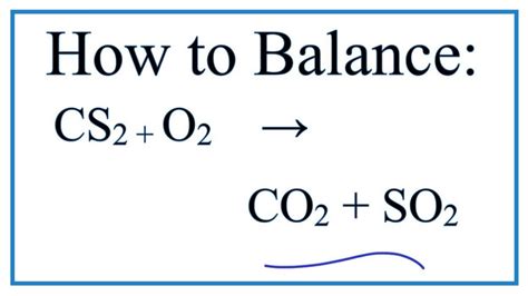 How To Balance Cs2 O2 Co2 So2 Carbon Disulfide Oxygen Gas Youtube