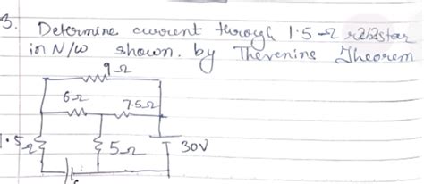 3 Determine Current Through 15 Resistor In Network Shown By Thevenins Theorem Picture Of A