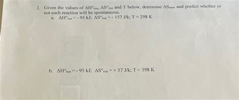 Solved Given The Values Of Δh°rxnΔs°rxn ﻿and T ﻿below