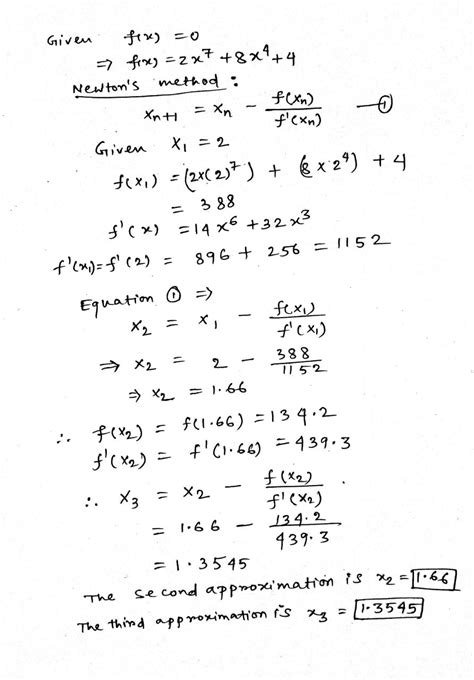 Solved Use Newtons Method To Find The Second And Third Approximation
