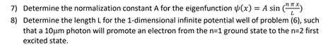 Solved 7 Determine The Normalization Constant A For The