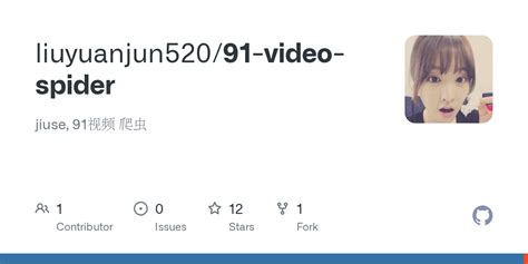 Github Liuyuanjun52091 Video Spider Jiuse 91视频 爬虫