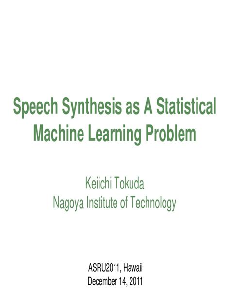 Pdf Speech Synthesis As A Statistical Machine Learning Problem Slides Dokumen Tips