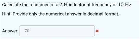Solved Calculate The Reactance Of A 2 H Inductor At