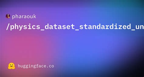 Pharaouk Physics Dataset Standardized Unified Datasets At Hugging Face