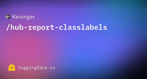 Kevingerhub Report Classlabels · Datasets At Hugging Face