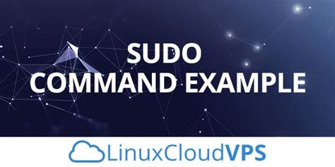 Sudo Command Example Linuxcloudvps Blog