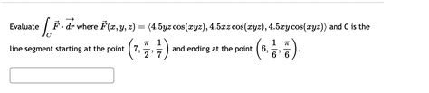 Solved Evaluate ∫c﻿vec F Vec Dr ﻿where