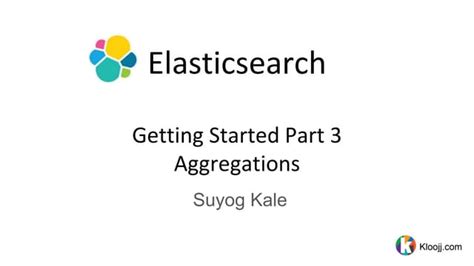 Elasticsearch Getting Started Part 3 Aggregations Pptx