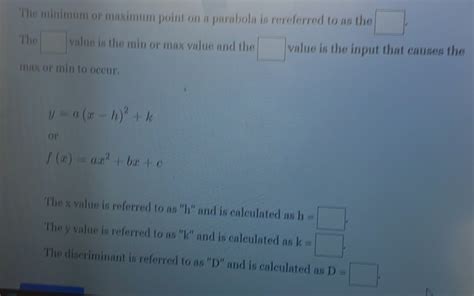 Solved The Minimum Or Maximum Point On A Parabola Is Rereferred To As The The Value Is The