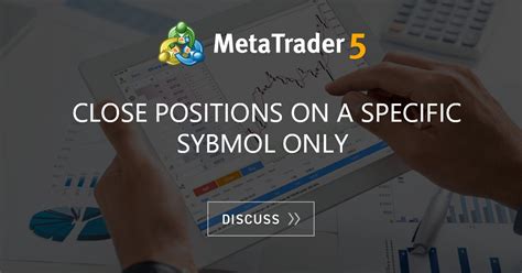 Close Positions On A Specific Sybmol Only Trading Positions Mql4 And Metatrader 4 Mql4